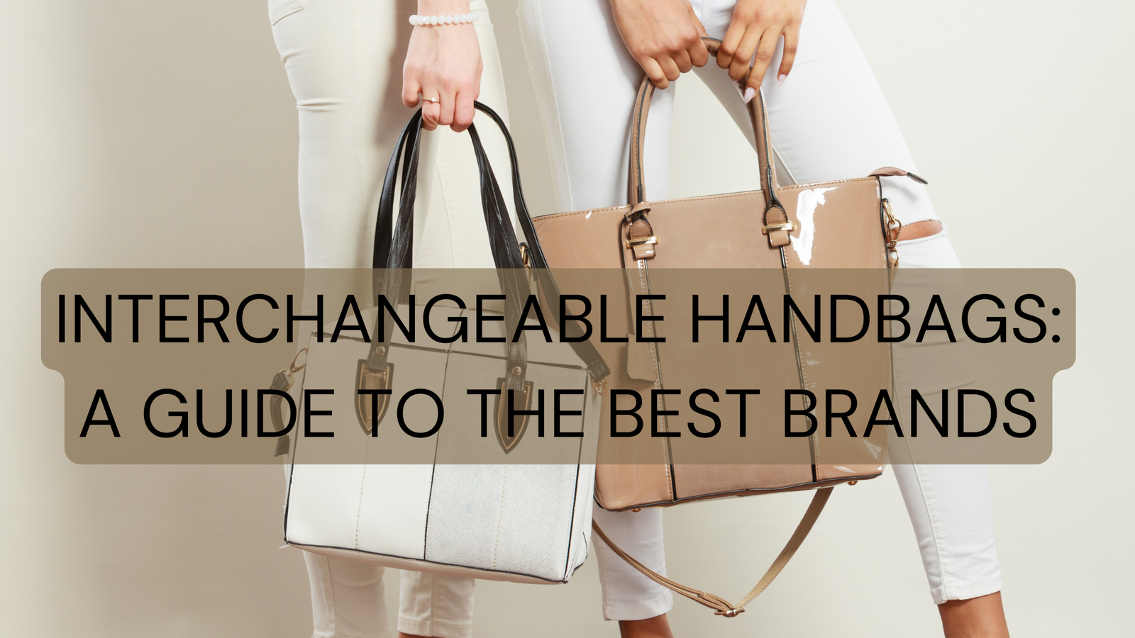 Interchangeable Handbags: A Guide to the Best Brands – Lavāda Handbags